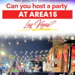 Can You Host A Party At Area15 Las Vegas? - Vegas Right Now!